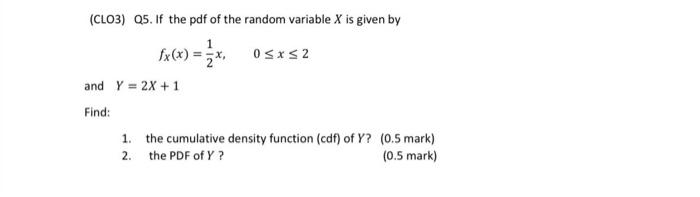 Solved (CLO3) 05. If the pdf of the random variable X is | Chegg.com