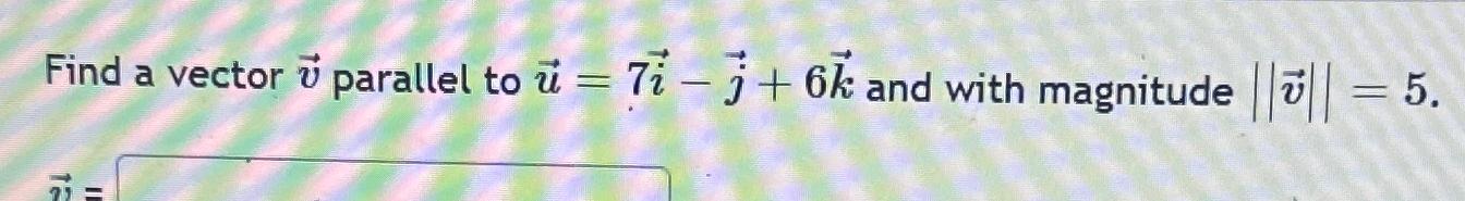 Solved Find a vector vec(v) ﻿parallel to | Chegg.com