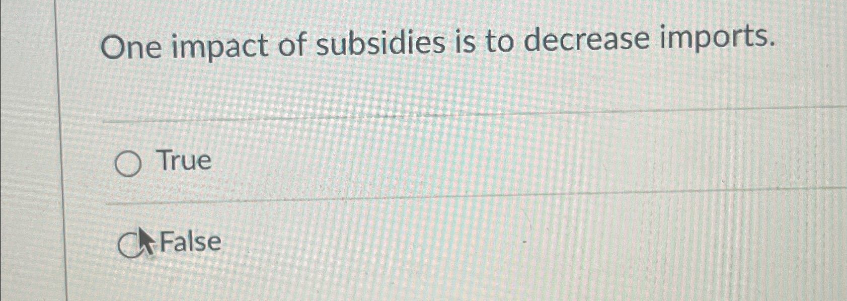 Solved One impact of subsidies is to decrease | Chegg.com