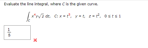 Solved Evaluate the line integral, where C ﻿is the given | Chegg.com