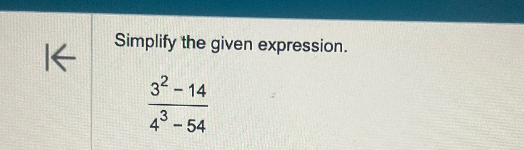 Solved Simplify the given expression.32-1443-54 | Chegg.com