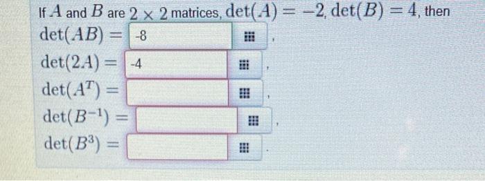 Solved If A and B are 2×2 matrices, det(A)=−2,det(B)=4, then | Chegg.com