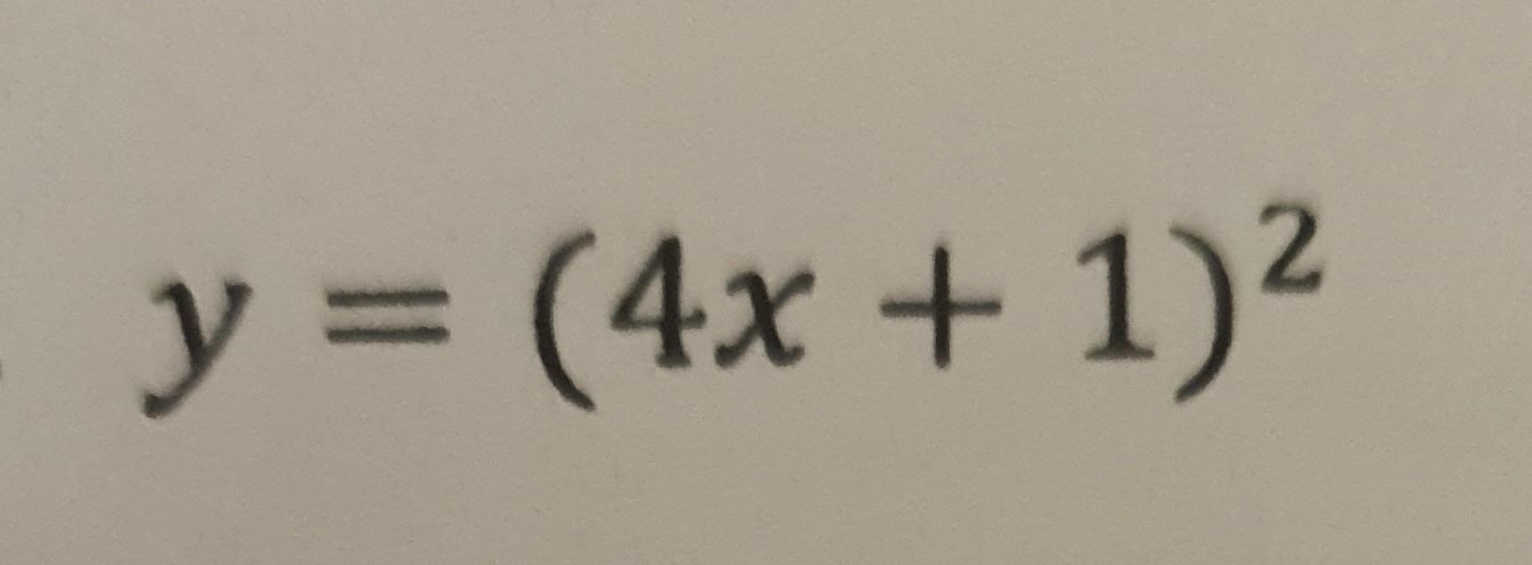 Solved y=(4x+1)2 | Chegg.com