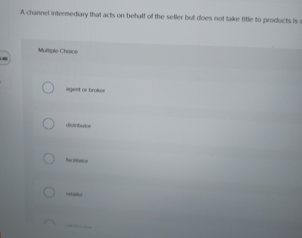 Solved A channel intermediary that acts on behalf of the | Chegg.com