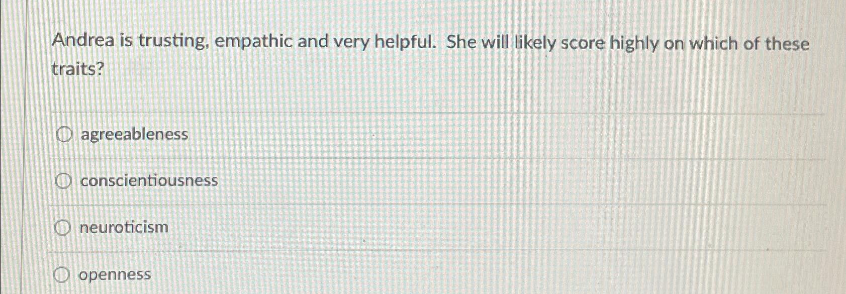 Solved Andrea is trusting, empathic and very helpful. She | Chegg.com