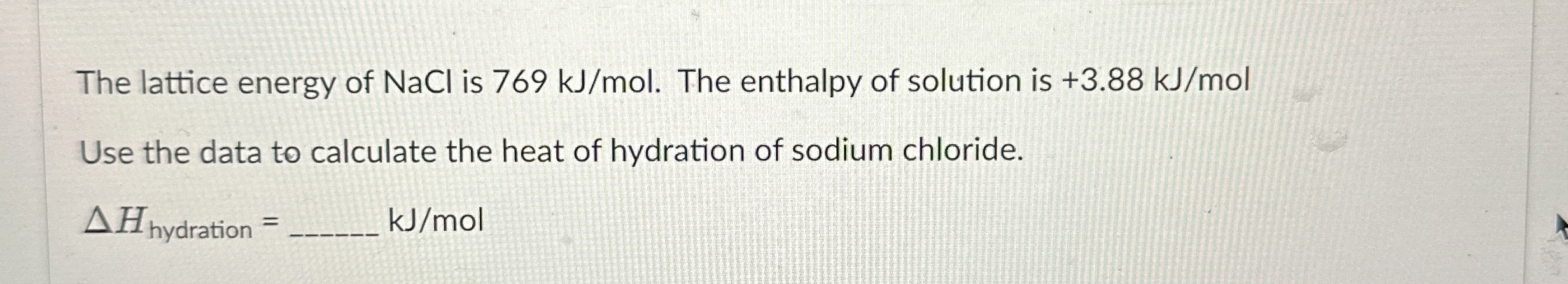 Solved The lattice energy of NaCl is 769kJmol. ﻿The enthalpy | Chegg.com