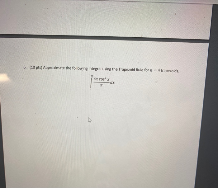 Solved 6. (10 pts) Approximate the following integral using | Chegg.com