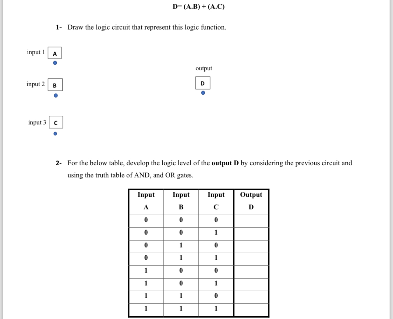 Solved D=(A.B)+(A.C)1- ﻿Draw the logic circuit that | Chegg.com