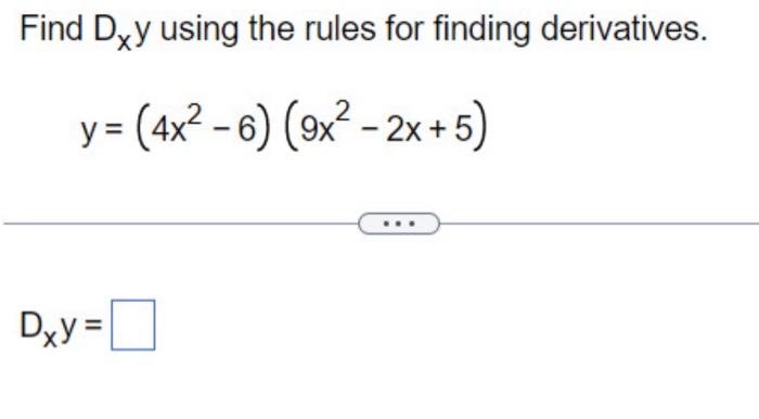Solved Find Dxy using the rules for finding derivatives. | Chegg.com