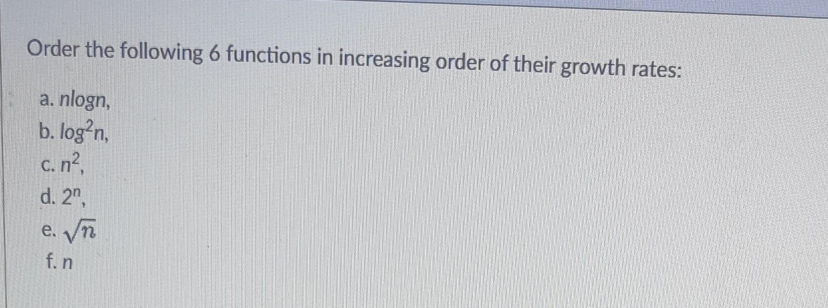 Solved Order the following 6 functions in increasing order | Chegg.com