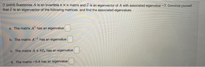 Solved (point) Supppose A is an invertible n x n matrix and | Chegg.com