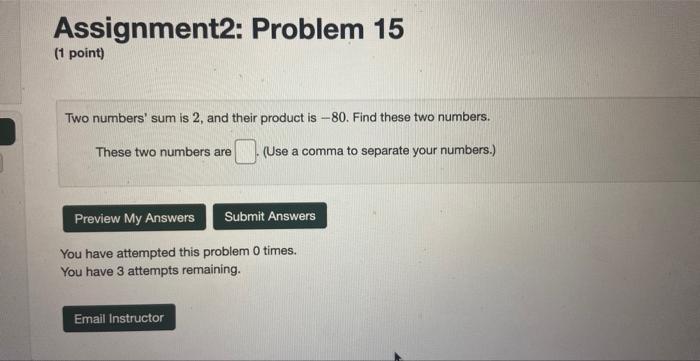 Solved Assignment2: Problem 15 (1 point) Two numbers' sum is | Chegg.com