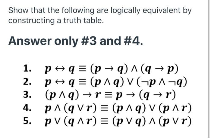 Solved Show that the following are logically equivalent by | Chegg.com