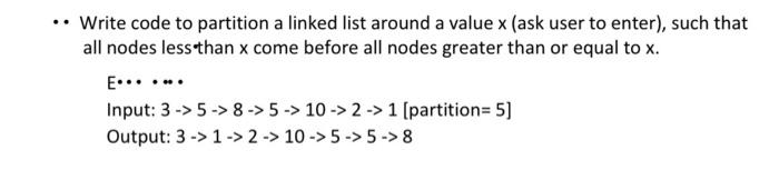 Solved - Write code to partition a linked list around a | Chegg.com