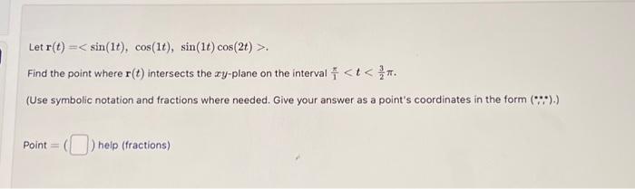 Solved Let r(t) = . Find | Chegg.com