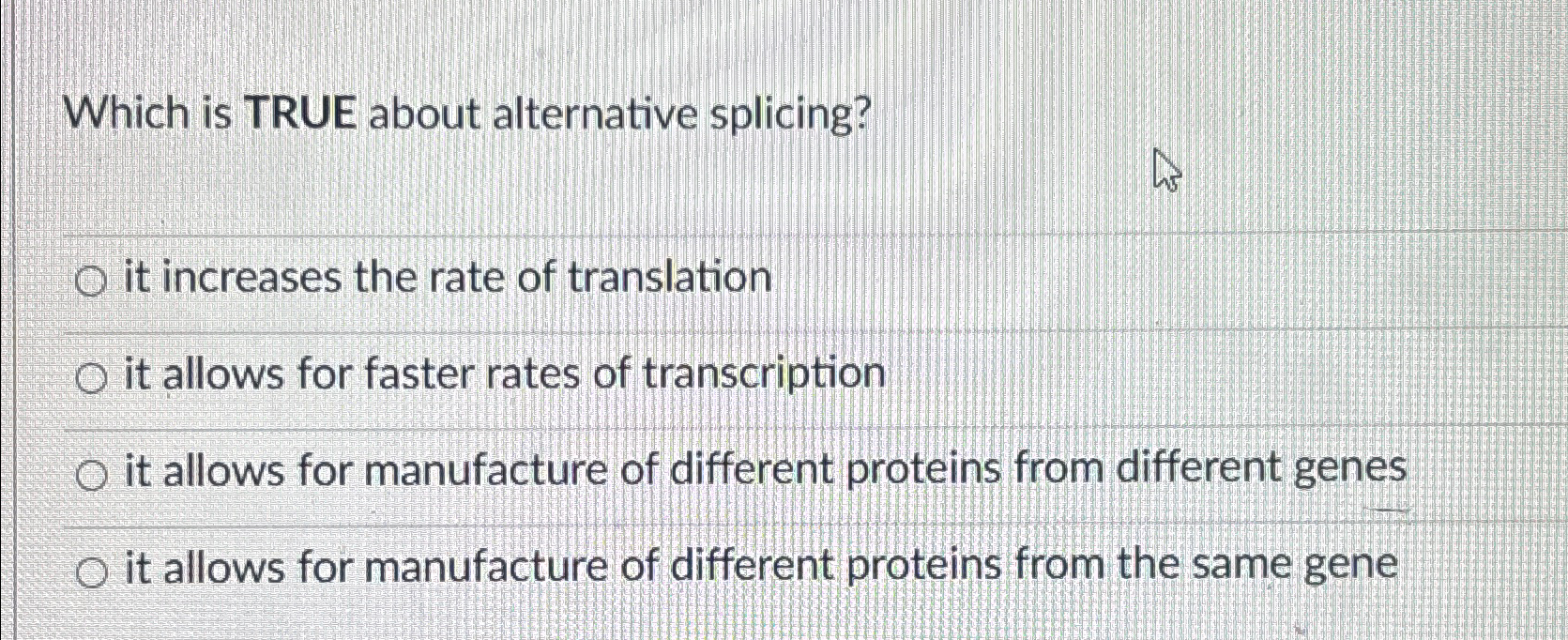 Solved Which is TRUE about alternative splicing? it | Chegg.com