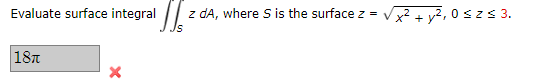 Solved Evaluate surface integral ∬SzdA, where S ﻿is the | Chegg.com