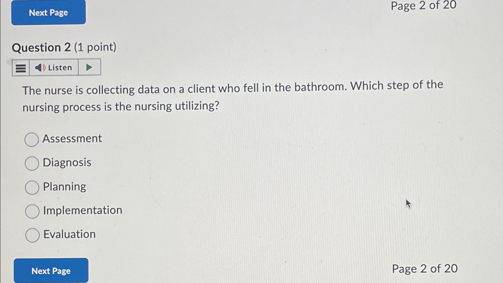 Solved Page 2 ﻿of 20Question 2 (1 ﻿point)ListenThe nurse is | Chegg.com