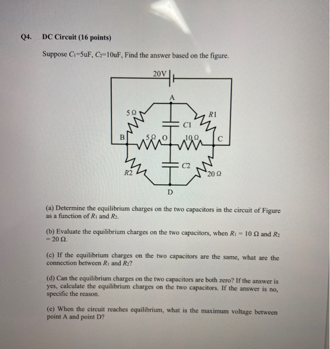 Solved Q4. DC Circuit (16 points) Suppose C1=5uF, Cz=10uF, | Chegg.com