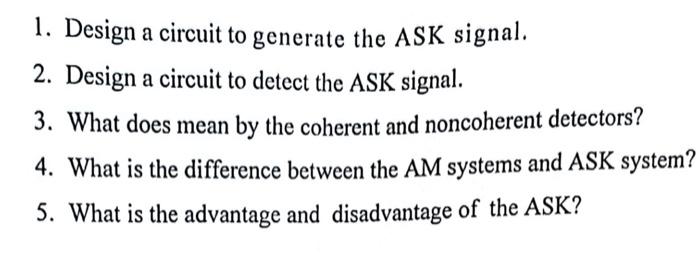 1. Design a circuit to generate the ASK signal. 2. | Chegg.com