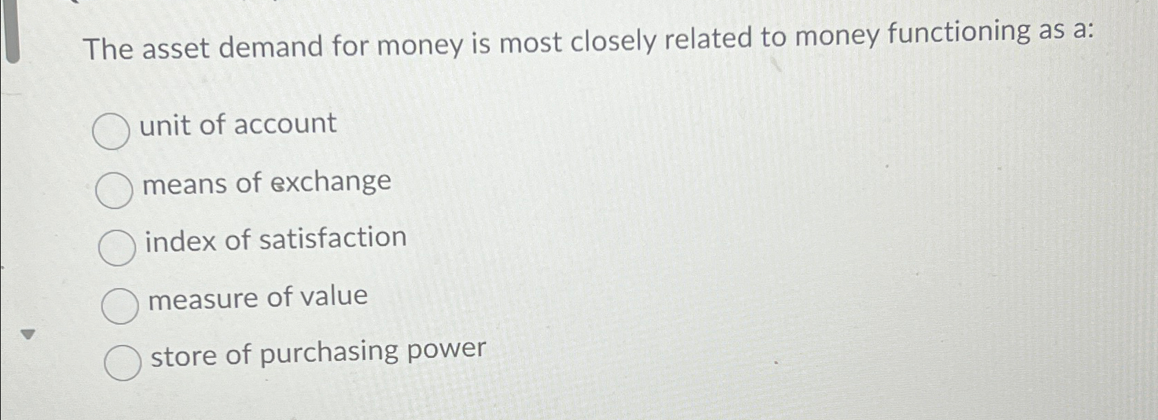Solved The asset demand for money is most closely related to | Chegg.com