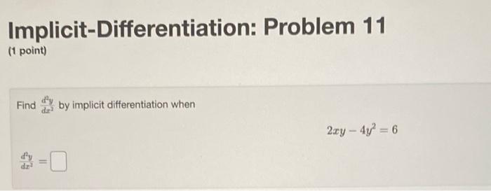 Solved Implicit-Differentiation: Problem 10 (1 point) Find | Chegg.com