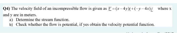 Solved Q4) The velocity field of an incompressible flow is | Chegg.com