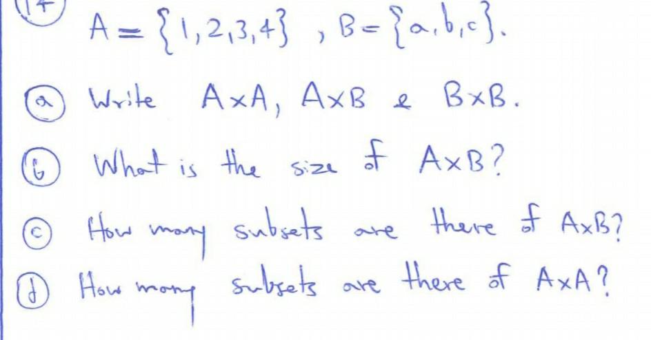 Solved 十 6 A={1,2,3,4} , B={a,b,c}. Write AxA, AxB e B B. e | Chegg.com
