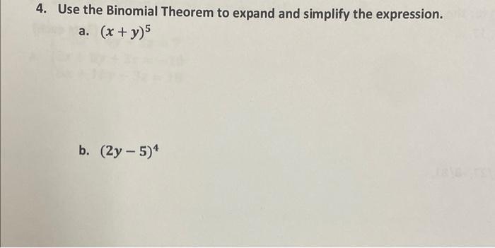 Solved 4. Use the Binomial Theorem to expand and simplify | Chegg.com