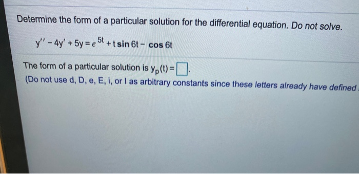 Solved Determine the form of a particular solution for the | Chegg.com