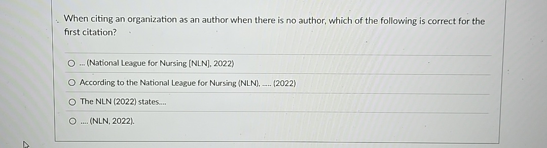 Solved When citing an organization as an author when there | Chegg.com