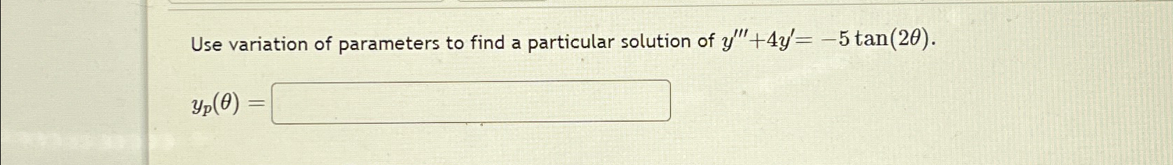 Solved Use variation of parameters to find a particular | Chegg.com