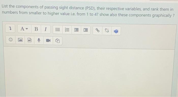 Solved List the components of passing sight distance (PSD), | Chegg.com