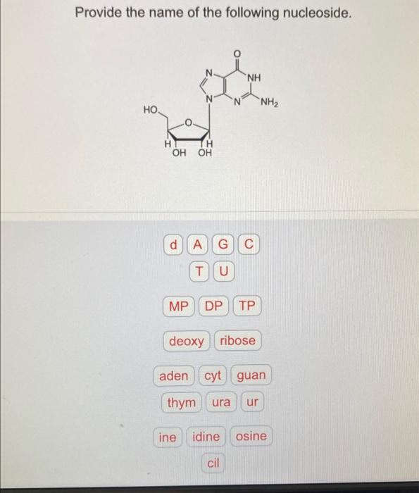 Solved Provide the name of the following nucleoside. | Chegg.com