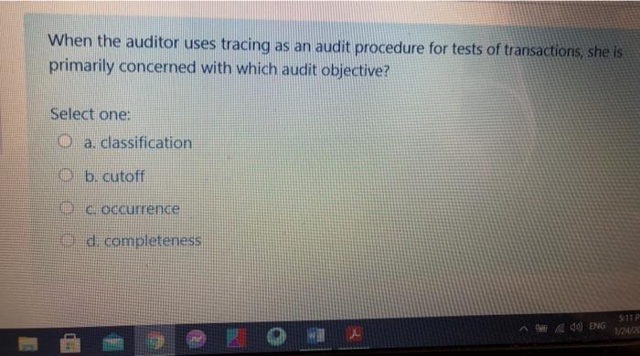 Solved When the auditor uses tracing as an audit procedure | Chegg.com