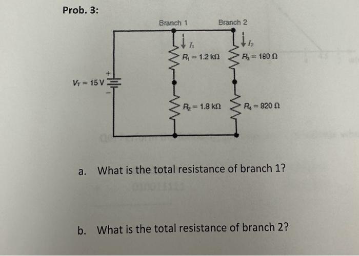 Solved Prob. 3: a. What is the total resistance of branch 1 | Chegg.com
