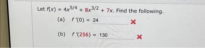 Solved Let f(x) = 4x5/4 + 8x3/2 + 7x. Find the following. | Chegg.com