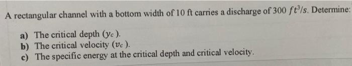 Solved A rectangular channel with a bottom width of 10ft | Chegg.com