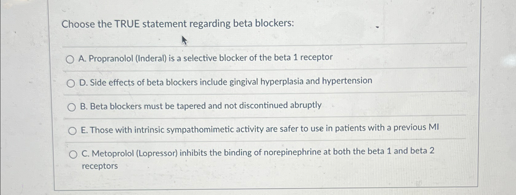 Solved Choose the TRUE statement regarding beta blockers:A. | Chegg.com