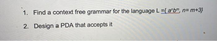 Solved 1. Find a context free grammar for the language | Chegg.com