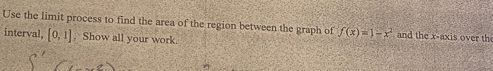 Solved Use the limit process to find the area of the region | Chegg.com