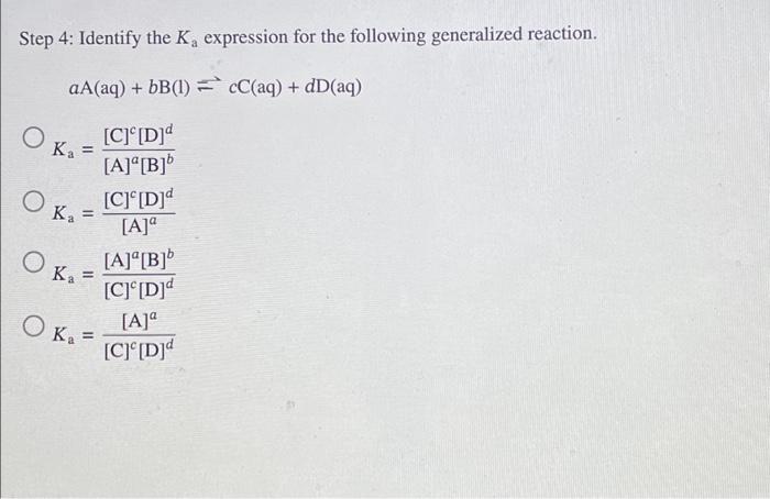 Solved Step 4: Identify the Ka expression for the following | Chegg.com
