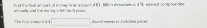 Solved Find the final amount of money in an account if S7, | Chegg.com