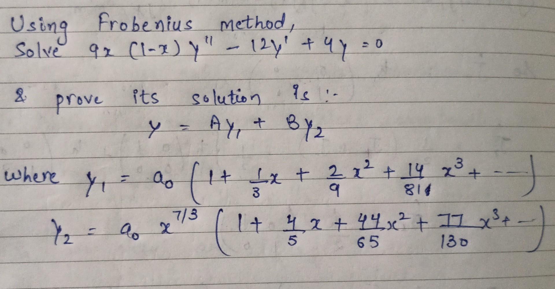 Solved Using Frobenius method , Solve 92 (I-1) Y" - 12' +4y0 | Chegg.com