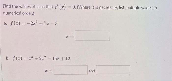 Solved Find the values of x so that f′(x)=0. (Where it is | Chegg.com