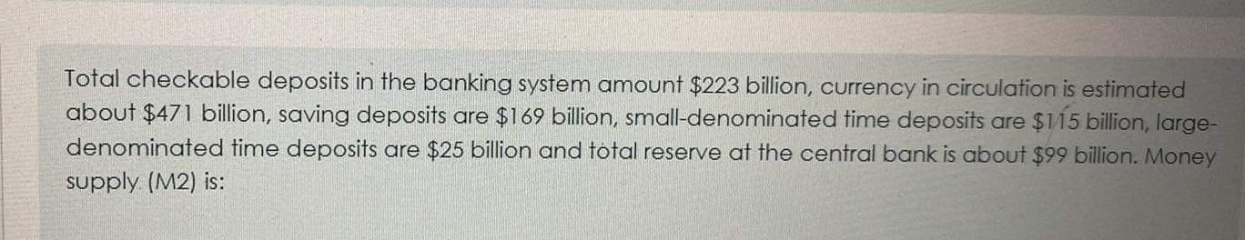 Solved Total checkable deposits in the banking system amount | Chegg.com