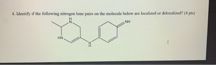 Solved 4. Identify if the following nitrogen lone pairs on | Chegg.com