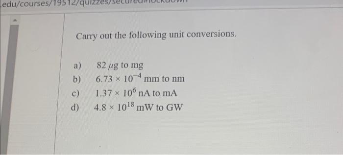 Solved Carry out the following unit conversions. a) 82μg to | Chegg.com
