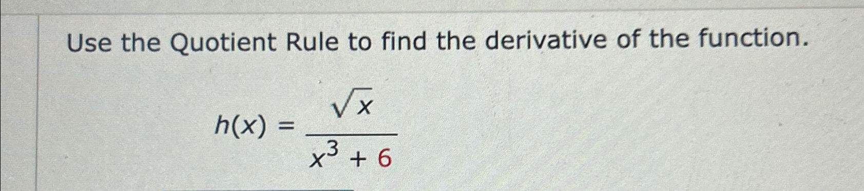 Solved Use the Quotient Rule to find the derivative of the | Chegg.com