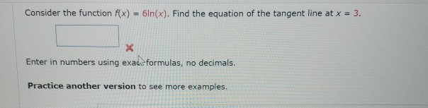 Solved Consider the function f(x) = 6ln(x). Find the | Chegg.com
